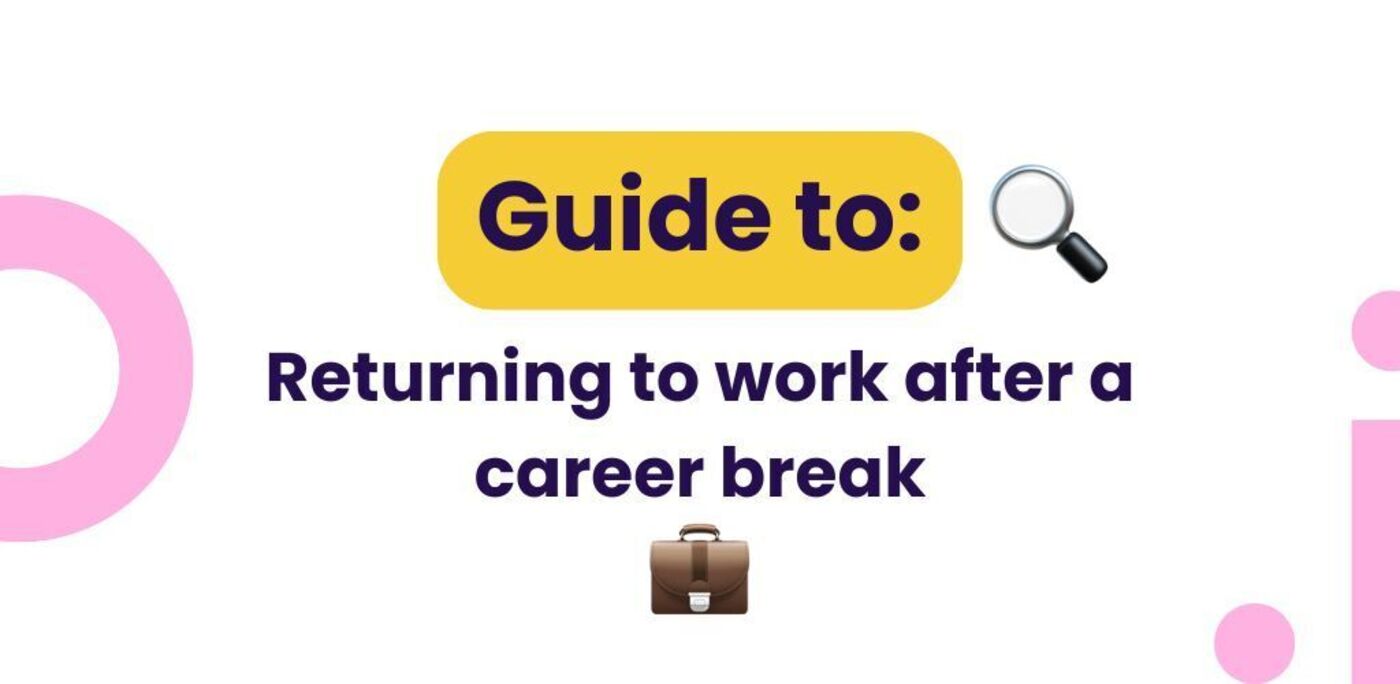 Returning to work after a career break | Diversifying.io